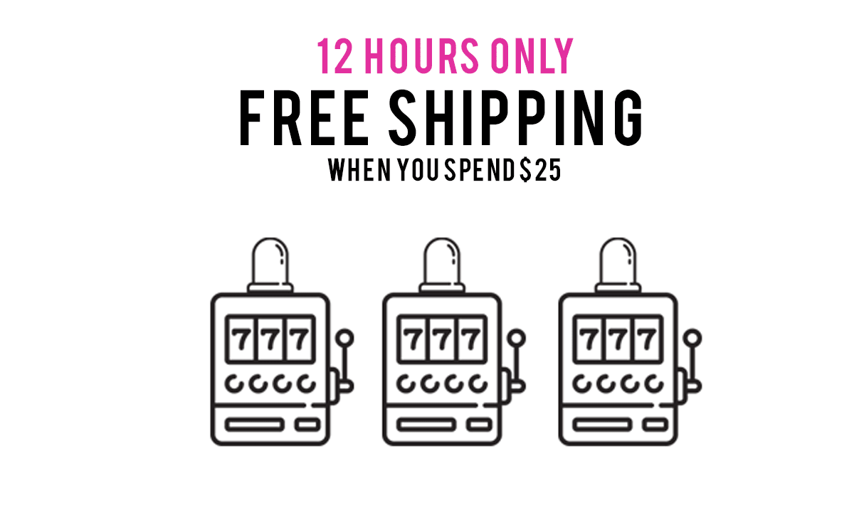 Free Shipping when you spend $25